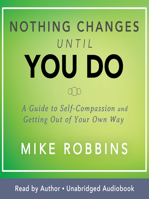 Nothing Changes Until You Do - Sunflower eLibrary - OverDrive